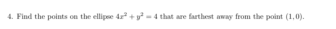 Solved 4. Find the points on the ellipse 4x2 + y2 = 4 that | Chegg.com