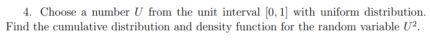 Solved 4. Choose a number U from the unit interval [0,1] | Chegg.com