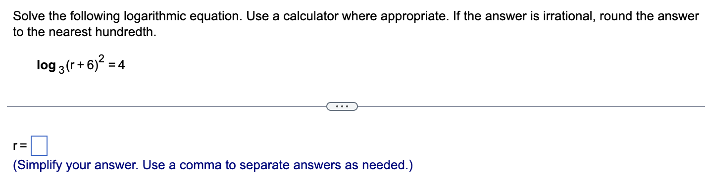 Solved Solve the following logarithmic equation. Use a | Chegg.com