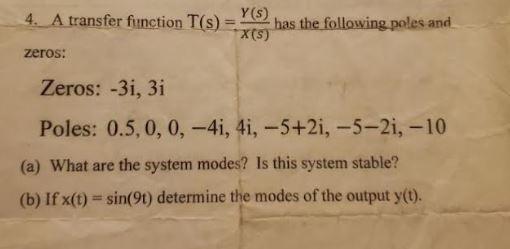 Solved 4. A transfer function T(s)=X(s)Y(s) has the | Chegg.com