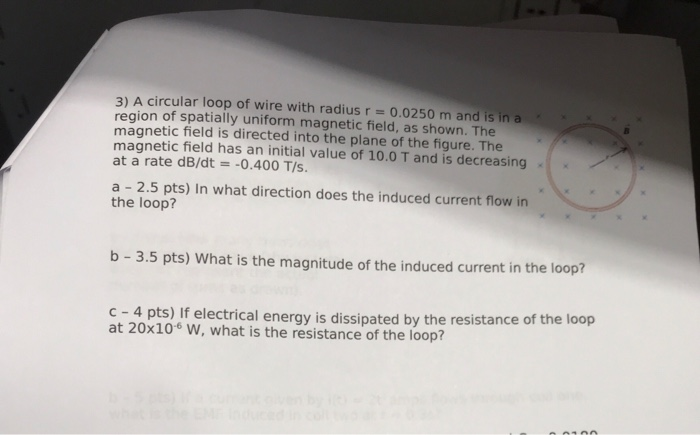 Solved 3) A circular loop of wire with radius r 0.0250 m and | Chegg.com