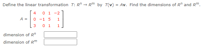 Solved Define the linear transformation T: Rn → Rm by | Chegg.com