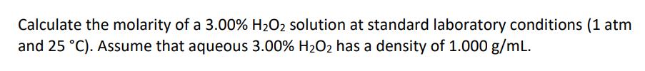 Solved Calculate the molarity of a 3.00%H2O2 solution at | Chegg.com