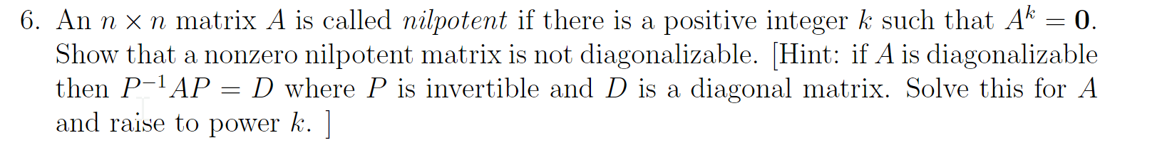 Solved = 6. An n x n matrix A is called nilpotent if there | Chegg.com