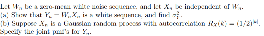 Solved Let Wn be a zero-mean white noise sequence, and let | Chegg.com