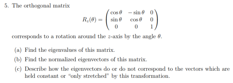 Solved 5. The orthogonal matrix cos θ sin θ -sin θ cos θ 0 0 | Chegg.com