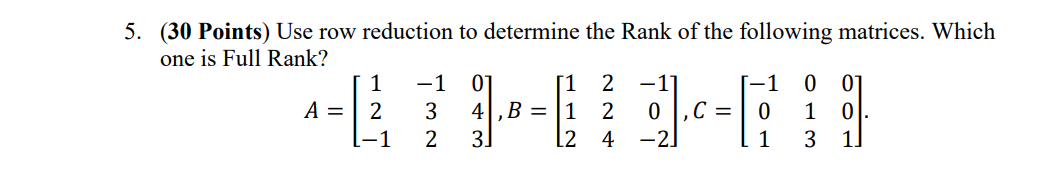 Solved (30 Points) Use row reduction to determine the Rank | Chegg.com