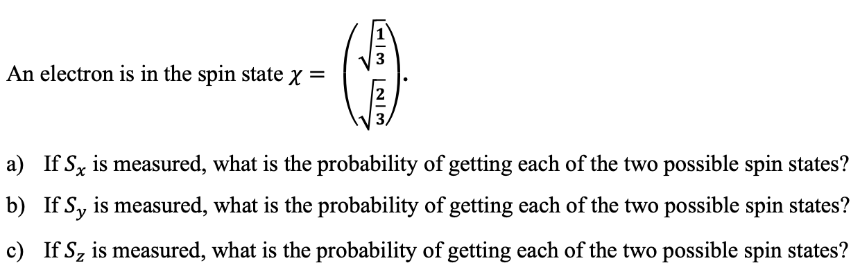 Solved An Electron Is In The Spin State X O A If Sx Is