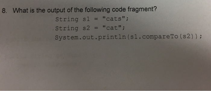Solved What is the output of the following code fragment? | Chegg.com
