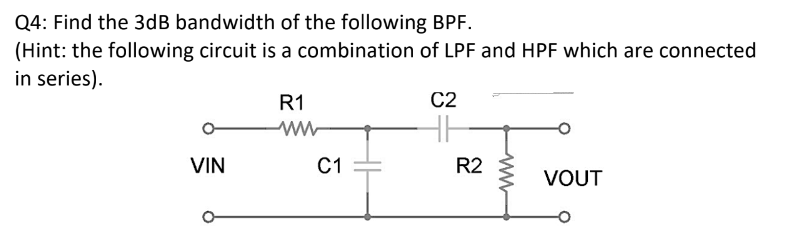 Solved Q4: Find the 3 dB bandwidth of the following BPF. | Chegg.com