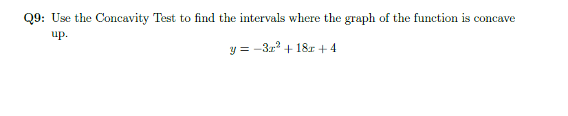 Solved Q9: Use the Concavity Test to ﻿find the intervals | Chegg.com