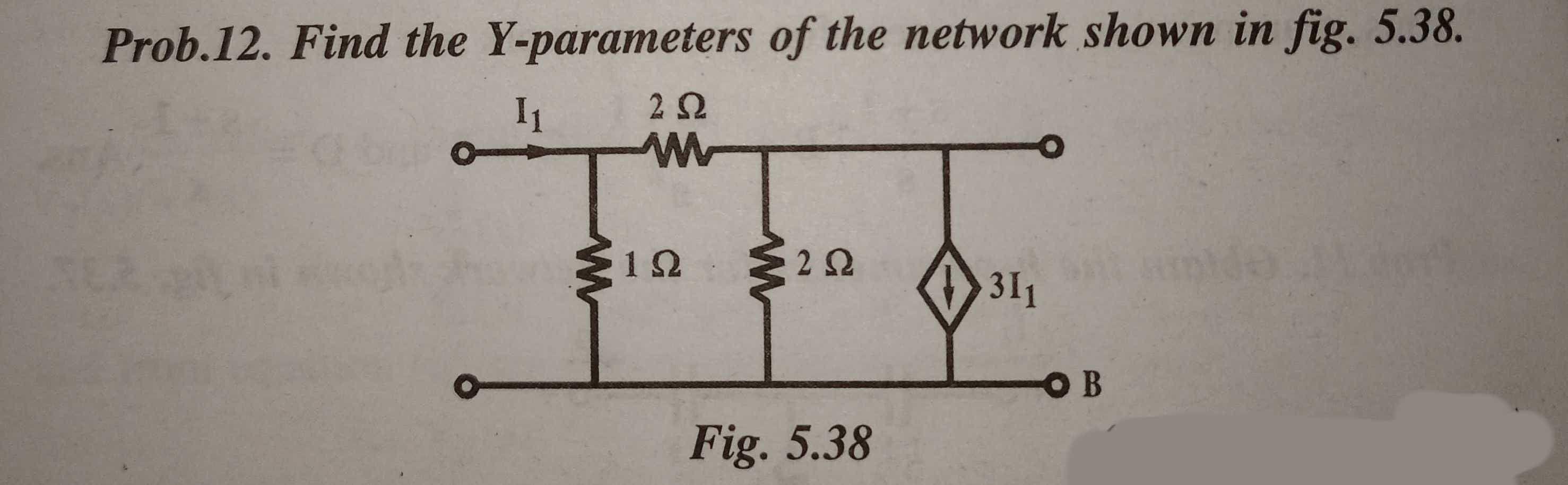 Solved Prob.12. Find the Y-parameters of the network shown | Chegg.com