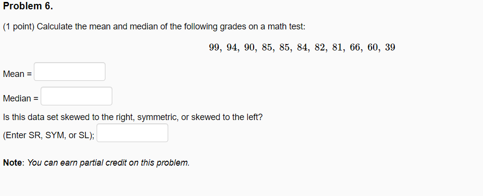Solved Problem 6. (1 point) Calculate the mean and median of | Chegg.com