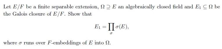 Solved Let E/F be a finite separable extension, 22E an | Chegg.com