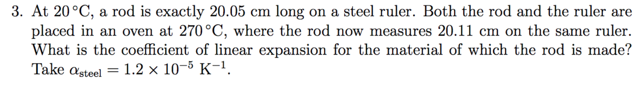 Solved 3. At 20°C, a rod is exactly 20.05 cm long on a steel | Chegg.com
