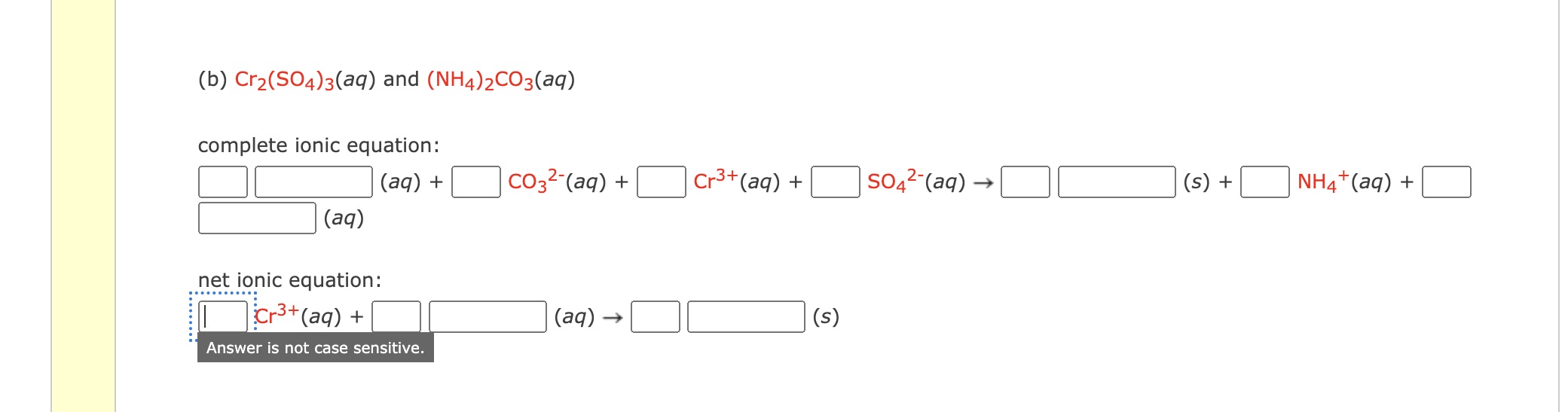 Solved (b) Cr2(SO4)3(aq) and (NH4)2CO3(aq) complete ionic | Chegg.com