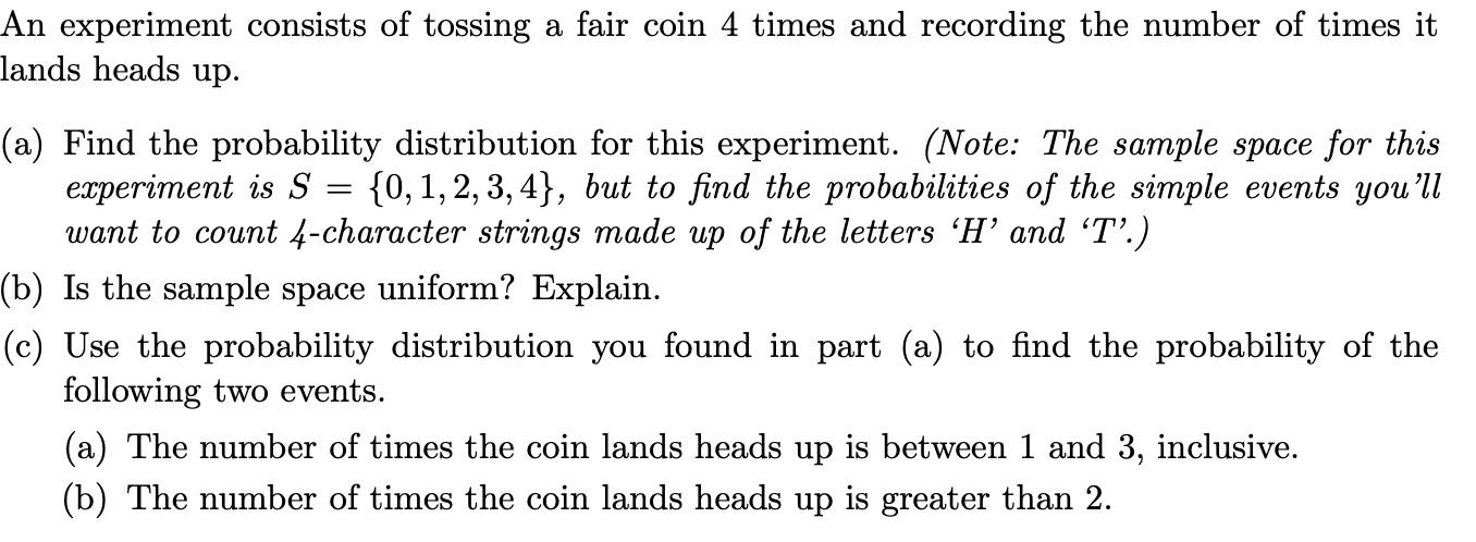 Solved An experiment consists of tossing a fair coin 4 times | Chegg.com