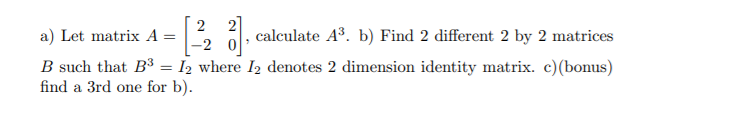 Solved 2 a) Let matrix A= -2 calculate A3. b) Find 2 | Chegg.com
