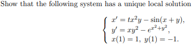 Solved Show that the following system has a unique local | Chegg.com