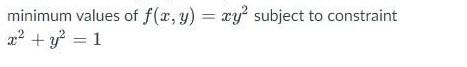 Solved minimum values of f(x, y) = xy subject to constraint | Chegg.com