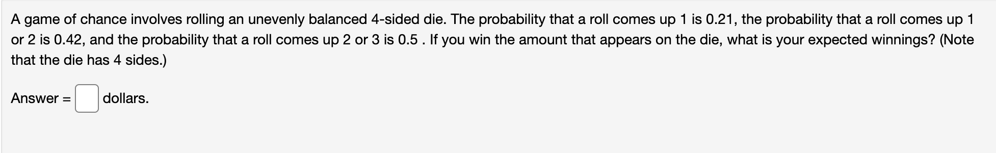 Solved A game of chance involves rolling an unevenly | Chegg.com