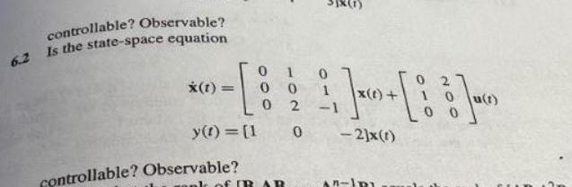 Solved controllable? Observable? 6.2 Is the state-space | Chegg.com