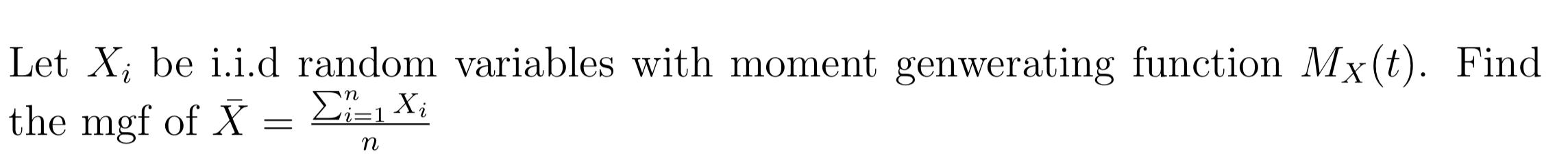 Solved Let Xi be i.i.d random variables with moment | Chegg.com