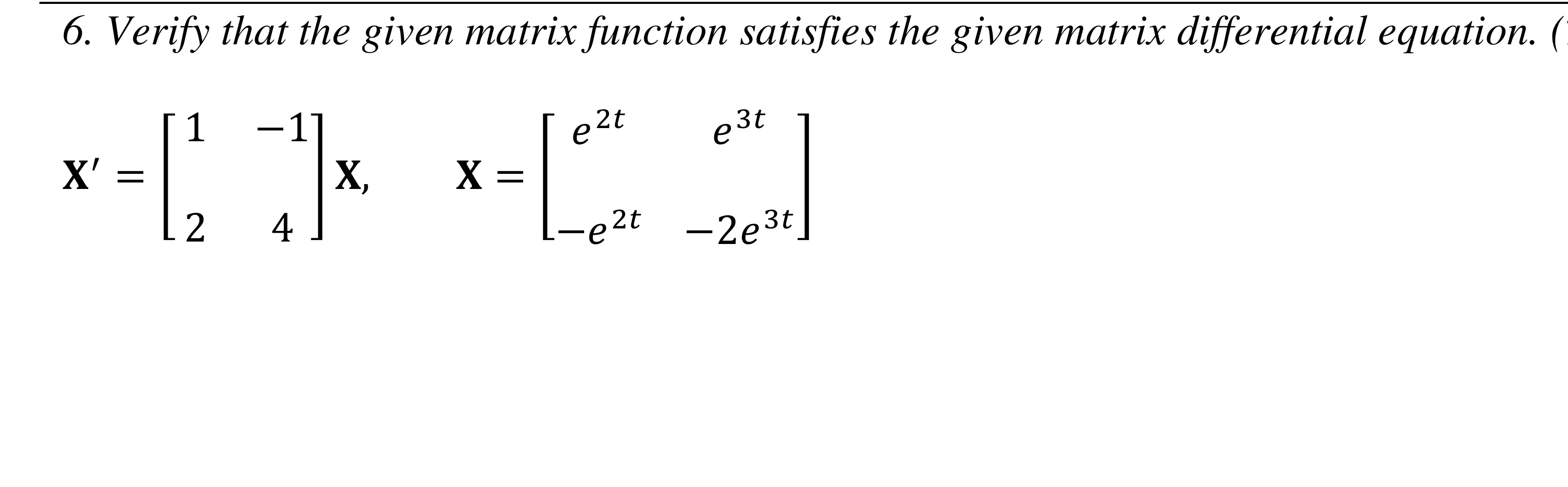 Solved 6 Verify That The Given Matrix Function Satisfies