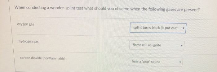 Solved When conducting a wooden splint test what should you | Chegg.com