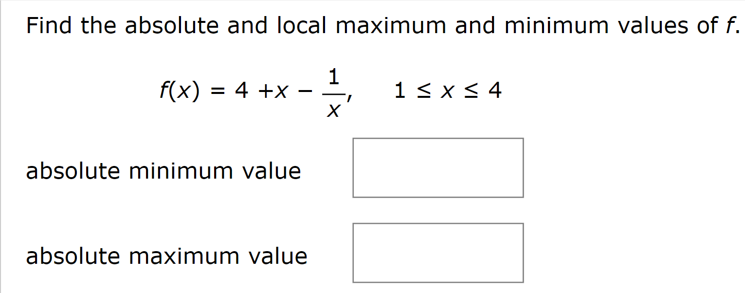 Solved Find the absolute and local maximum and minimum | Chegg.com
