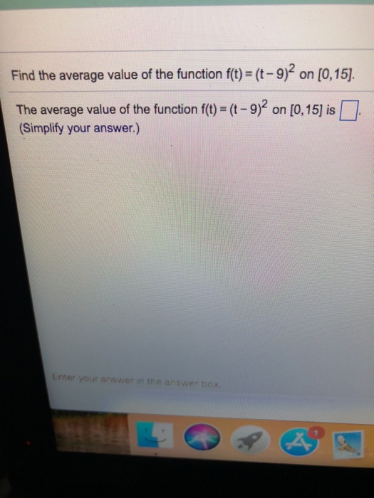 Solved Find the average value of the function f(t) (t-9) on | Chegg.com