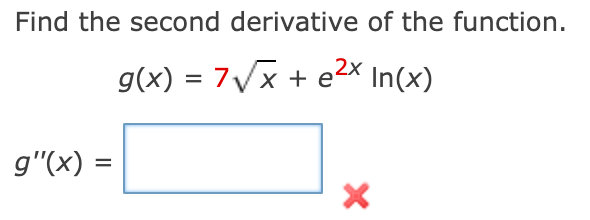 Solved Find the second derivative of the | Chegg.com