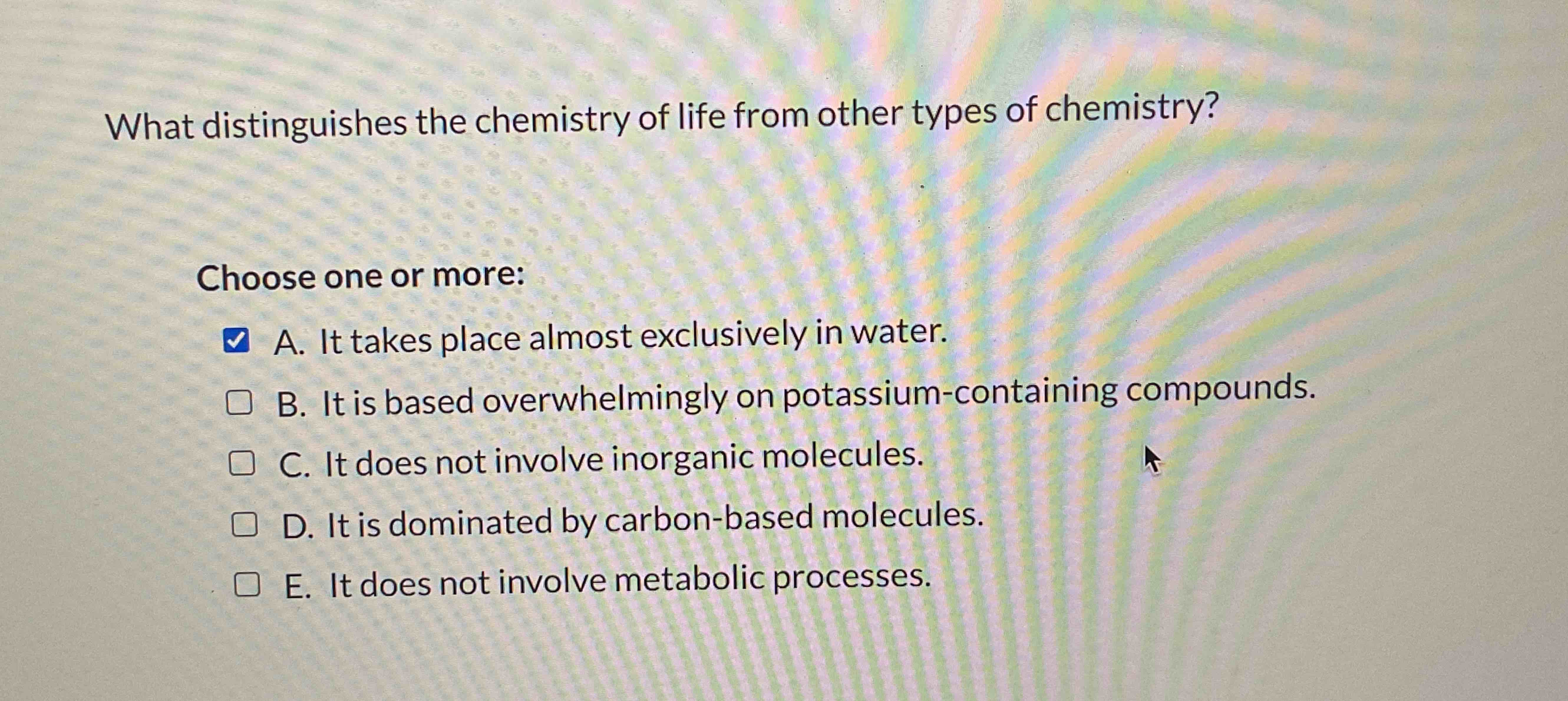 Solved What distinguishes the chemistry of life from other | Chegg.com