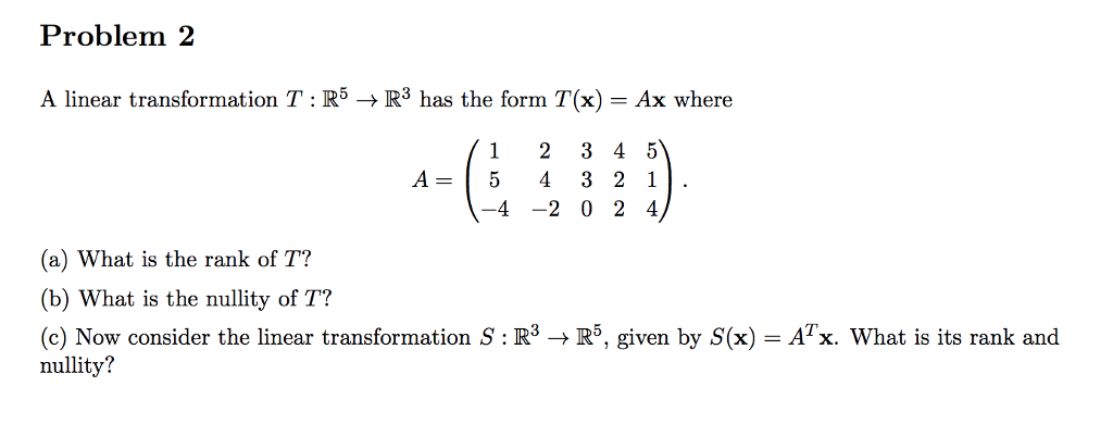 Solved Problem 2 A linear transformation T : R5 → R3 has the | Chegg.com