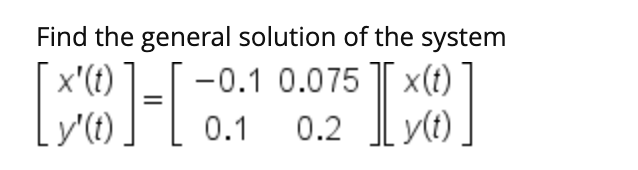 Solved Find the general solution of the system | Chegg.com