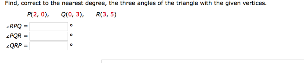 Solved Find, correct to the nearest degree, the three angles | Chegg.com