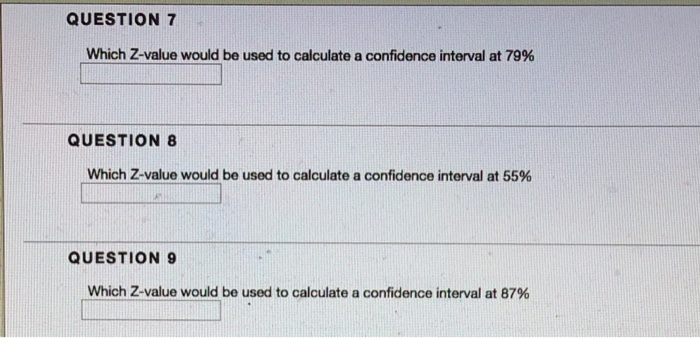 Solved QUESTION 7 Which Z-value would be used to calculate a | Chegg.com
