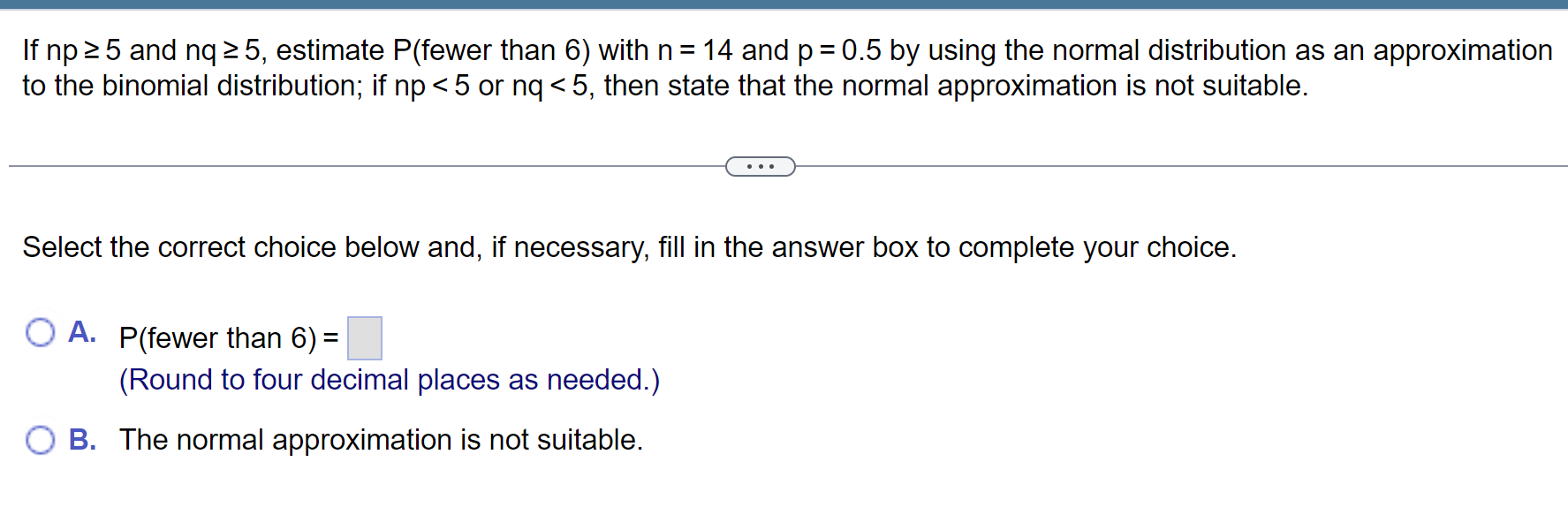 Solved If np≥5 and nq≥5, estimate P (fewer than 6 ) with | Chegg.com