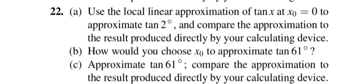 Solved 22. (a) Use the local linear approximation of tanx at | Chegg.com