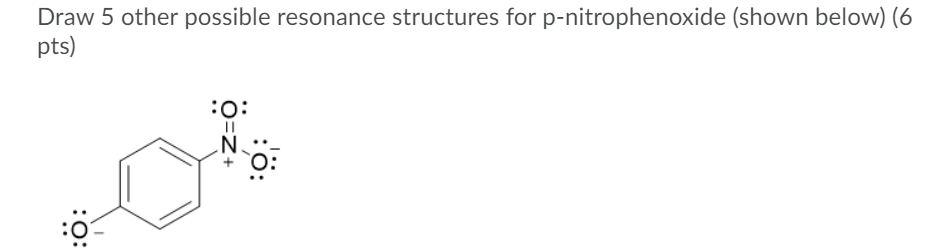 Solved Draw 5 other possible resonance structures for | Chegg.com