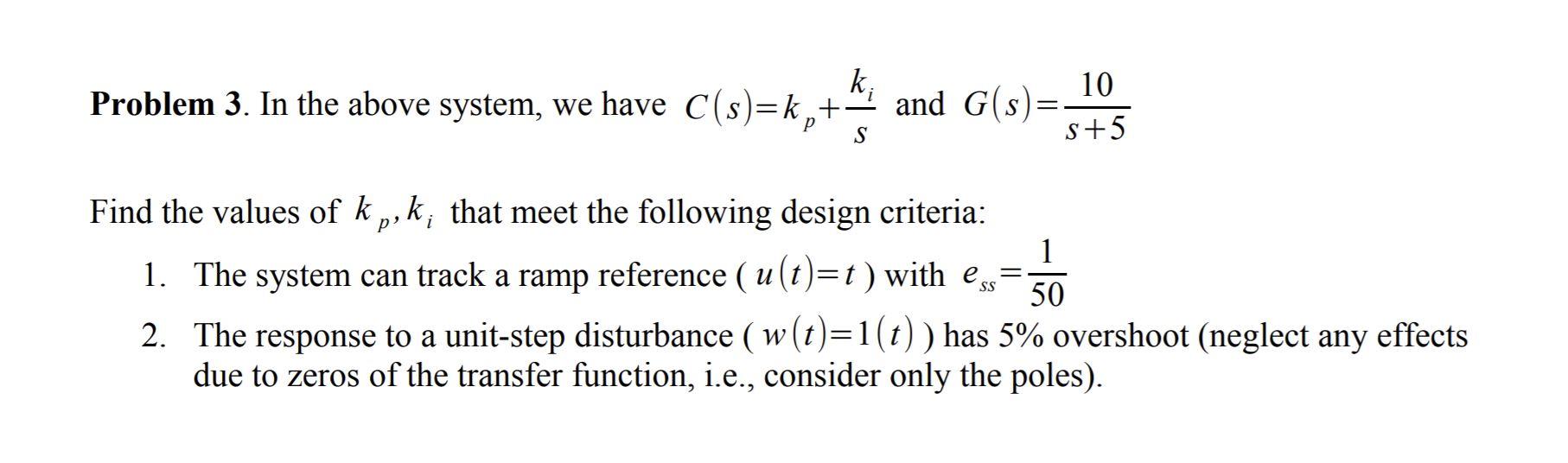 Solved k; Problem 3. In the above system, we have C(s)=k,+- | Chegg.com