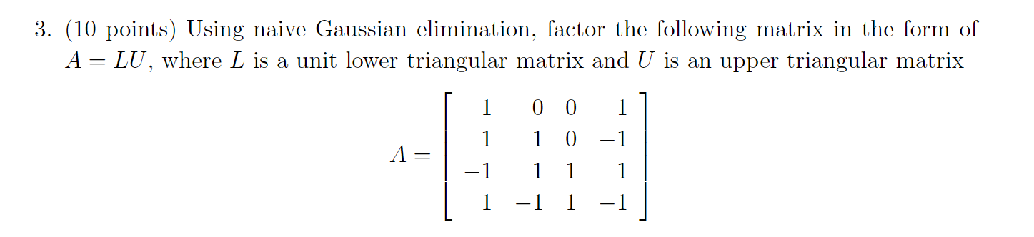 Solved 3. (10 points) Using naive Gaussian elimination, | Chegg.com