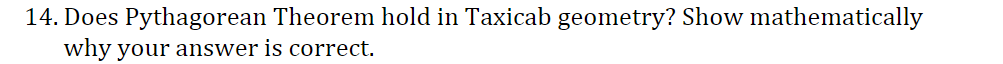 Solved 14. Does Pythagorean Theorem hold in Taxicab | Chegg.com
