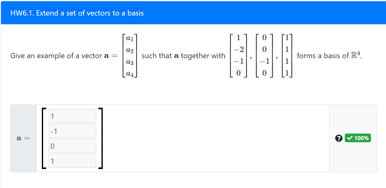 Solved HW6.1. Extend a set of vectors to a basis a1 a2 - 2 0 | Chegg.com Solved HW6.1. Extend a set of vectors to a basis a1 a2 - 2 0 | Chegg.com