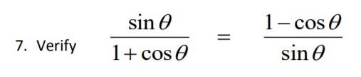 Solved sin e 1+ cos e = 1-cos e sin e 7. Verify | Chegg.com