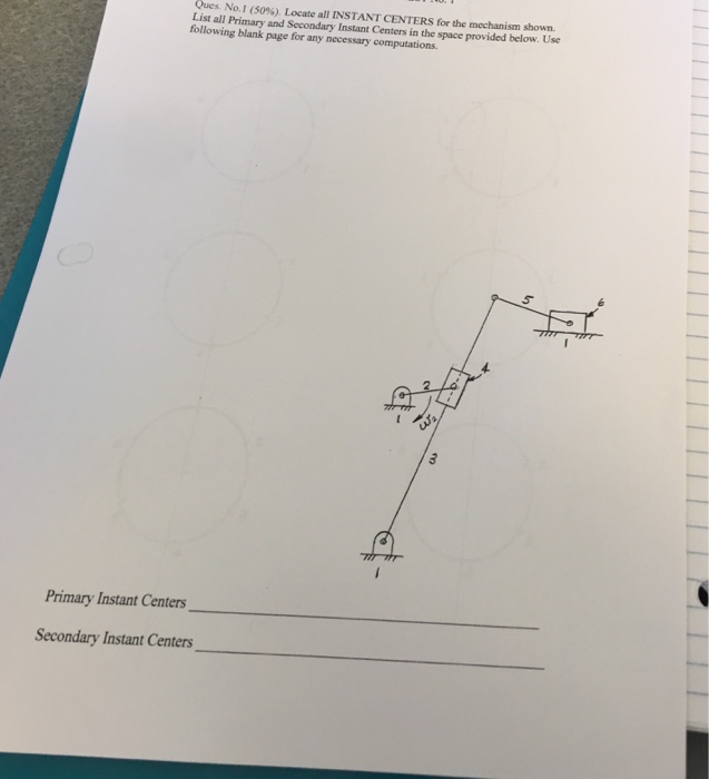 Solved Ques No.1 (50%) Locate all INSTANT CENTERS for the | Chegg.com