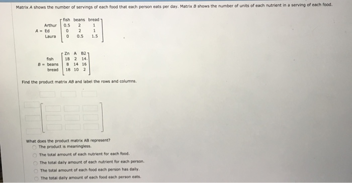 Solved Matrix A shows the number of servings of each food | Chegg.com