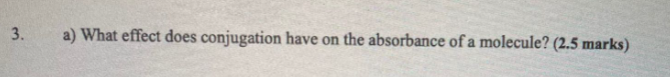 Solved 3. a) What effect does conjugation have on the | Chegg.com