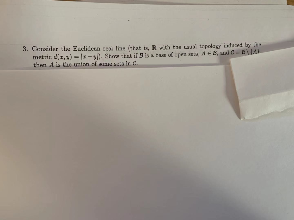 Solved 3. Consider the Euclidean real line (that is, R with | Chegg.com