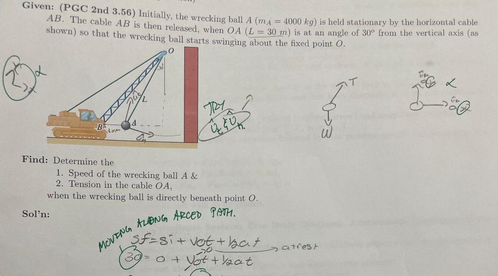 Solved Given: (PGC 2nd 3.56) Initially, the wrecking ball A | Chegg.com Solved Given: (PGC 2nd 3.56) Initially, the wrecking ball A | Chegg.com